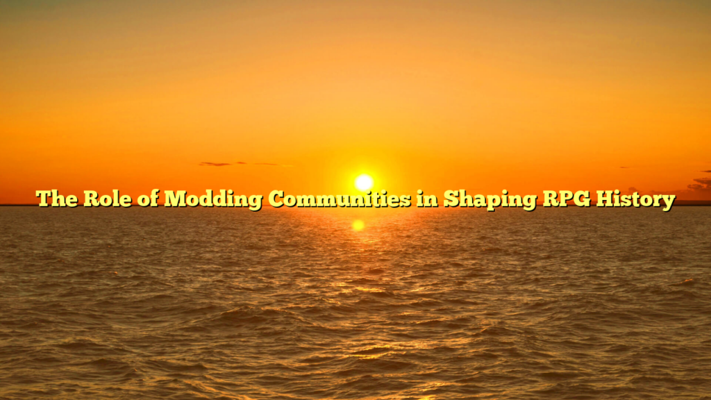 The Role of Modding Communities in Shaping RPG History – Hottest News ...